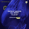 Intercell x Patrick Mason All Night — ADE
